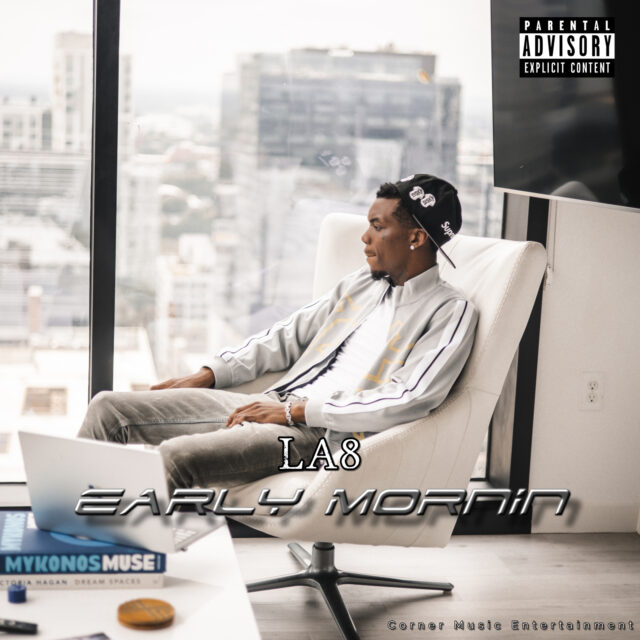 LA8 Puts the City on His Back with Debut Drop “Early Mornin” | ITSBIZKIT